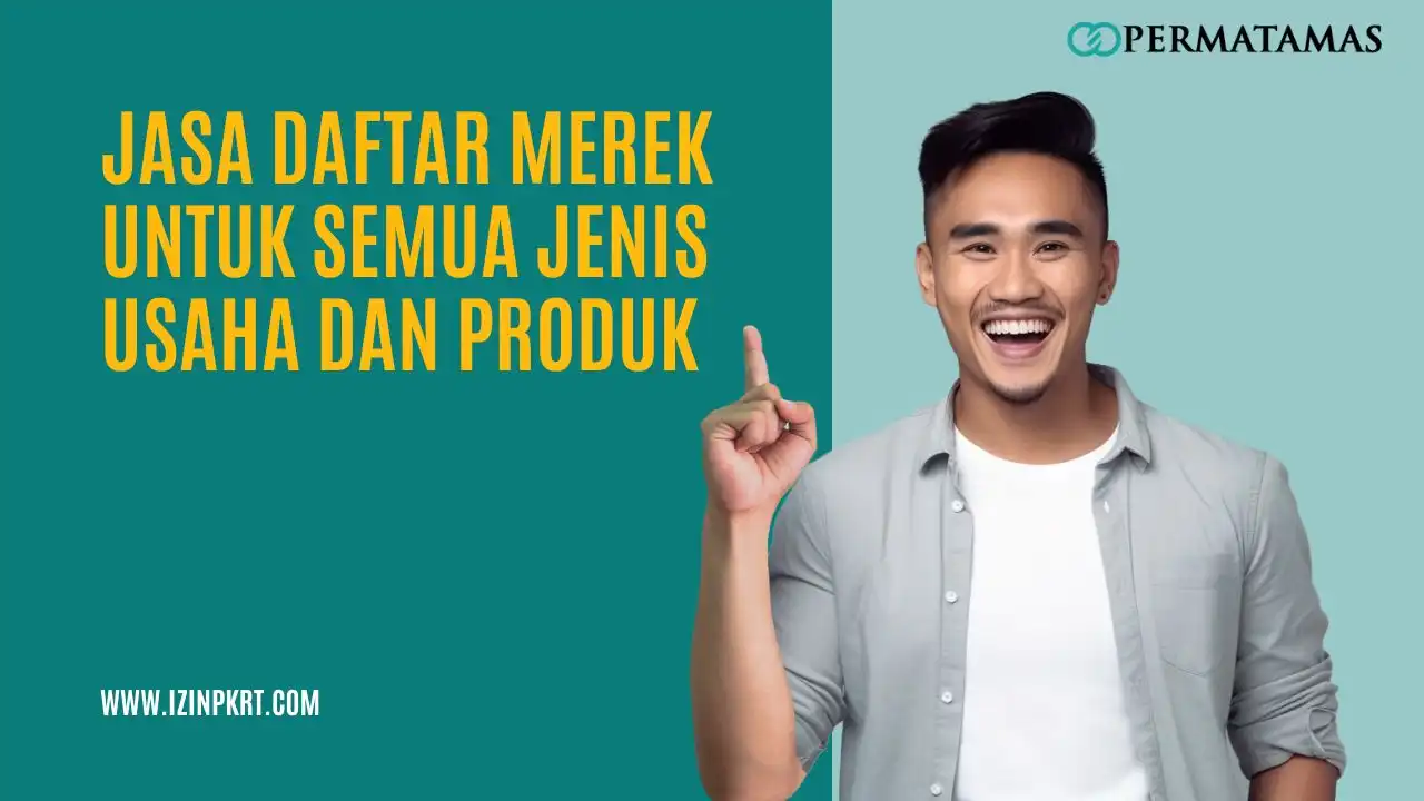 Jasa Daftar Merek untuk Semua Jenis Usaha dan Produk | Jasa Izin PKRT | Jasa Pengurusan Izin ...